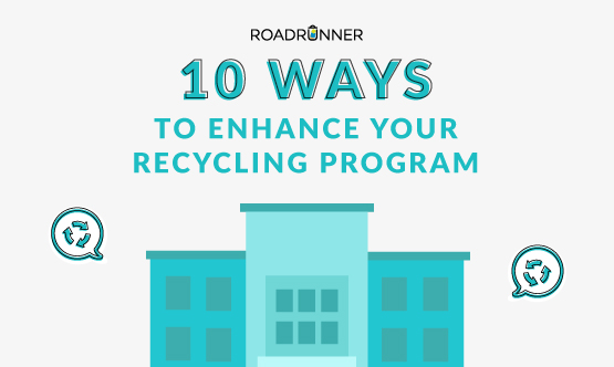 10 Ways To Enhance Your Recycling Program